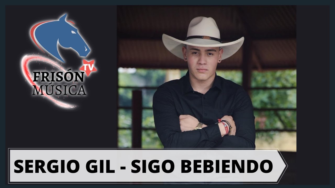 SIGO BEBIENDO 🍷🍾 Sergio Gil nos 🥃 Música popular 🔊 - YouTube