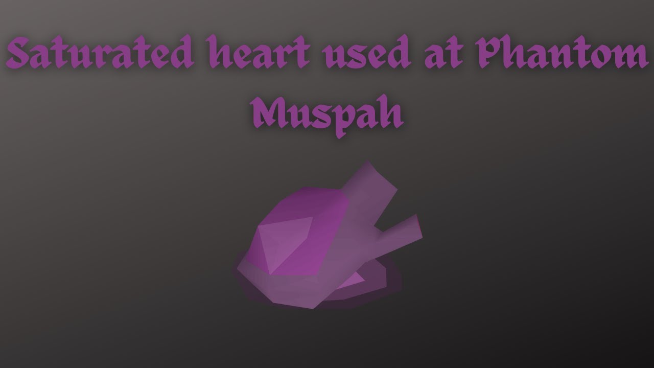Saturated heart at Phantom Muspah kill - OSRS - YouTube