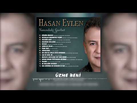 Hasan Eylen - Üzme Beni