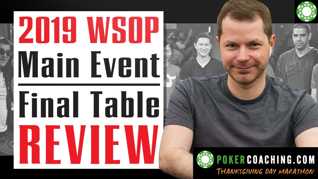 2019 WSOP Main Event Review - Thanksgiving Day Marathon Part 11 of 40