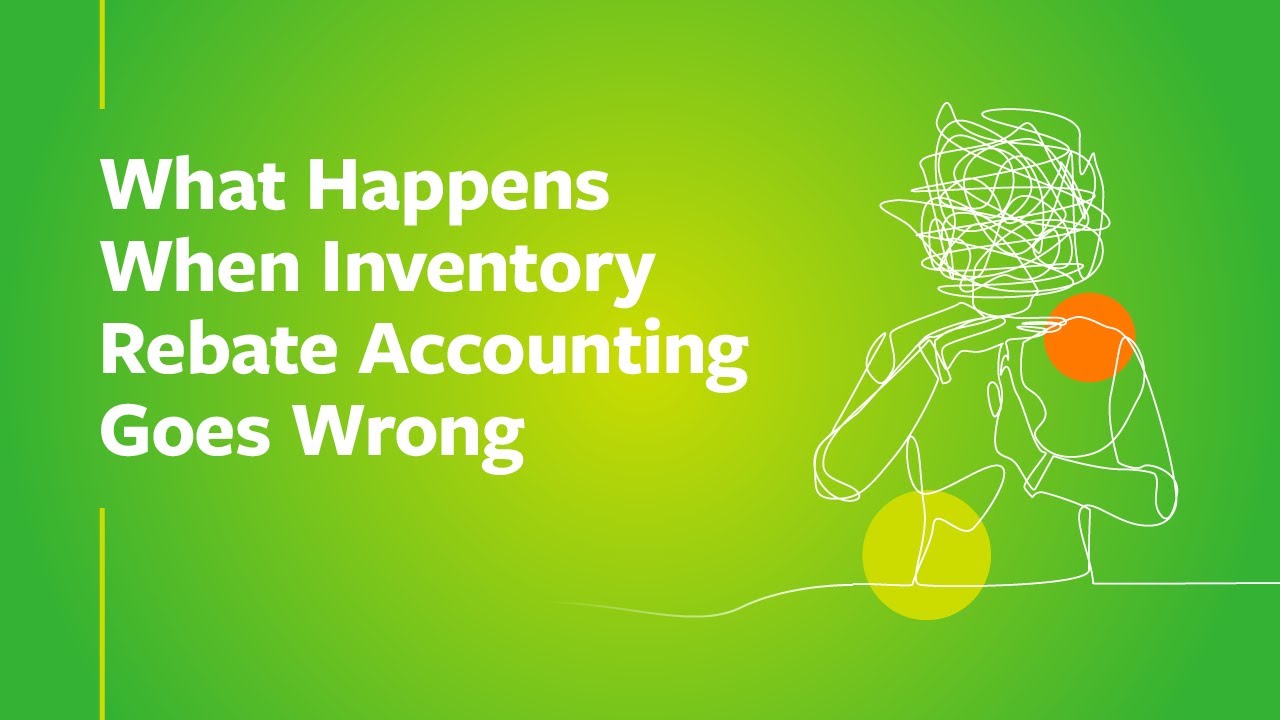 What Happens When Inventory Rebate Accounting Goes Wrong - YouTube