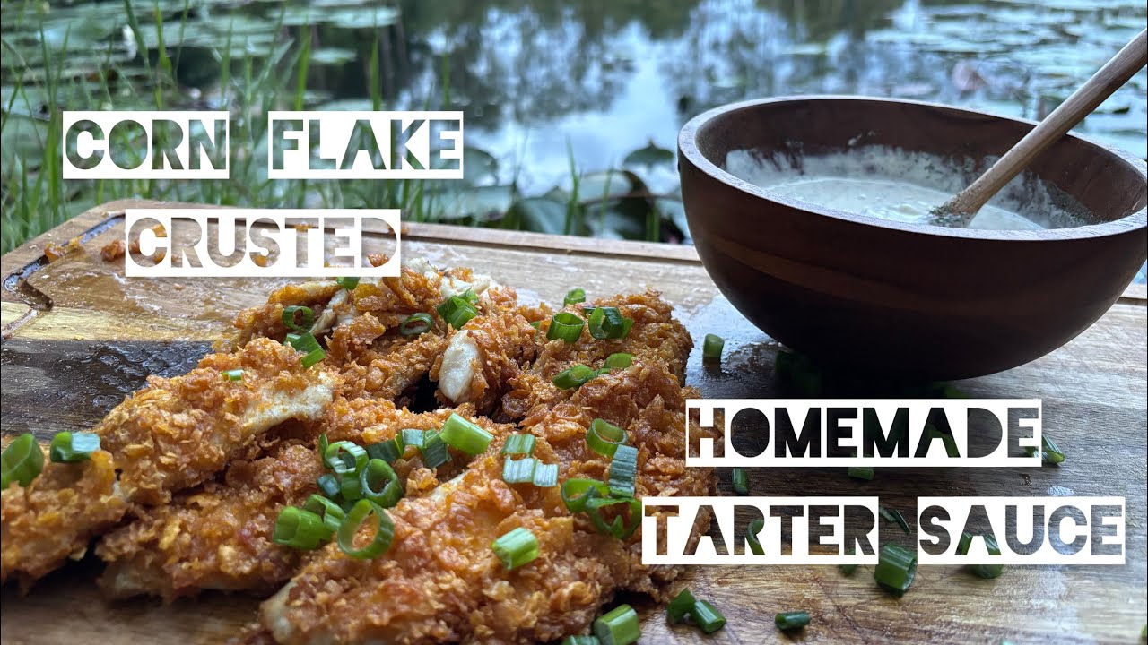 “CATCH & COOK: Corn Flake Crusted Fish by the Pond” With Homemade ...