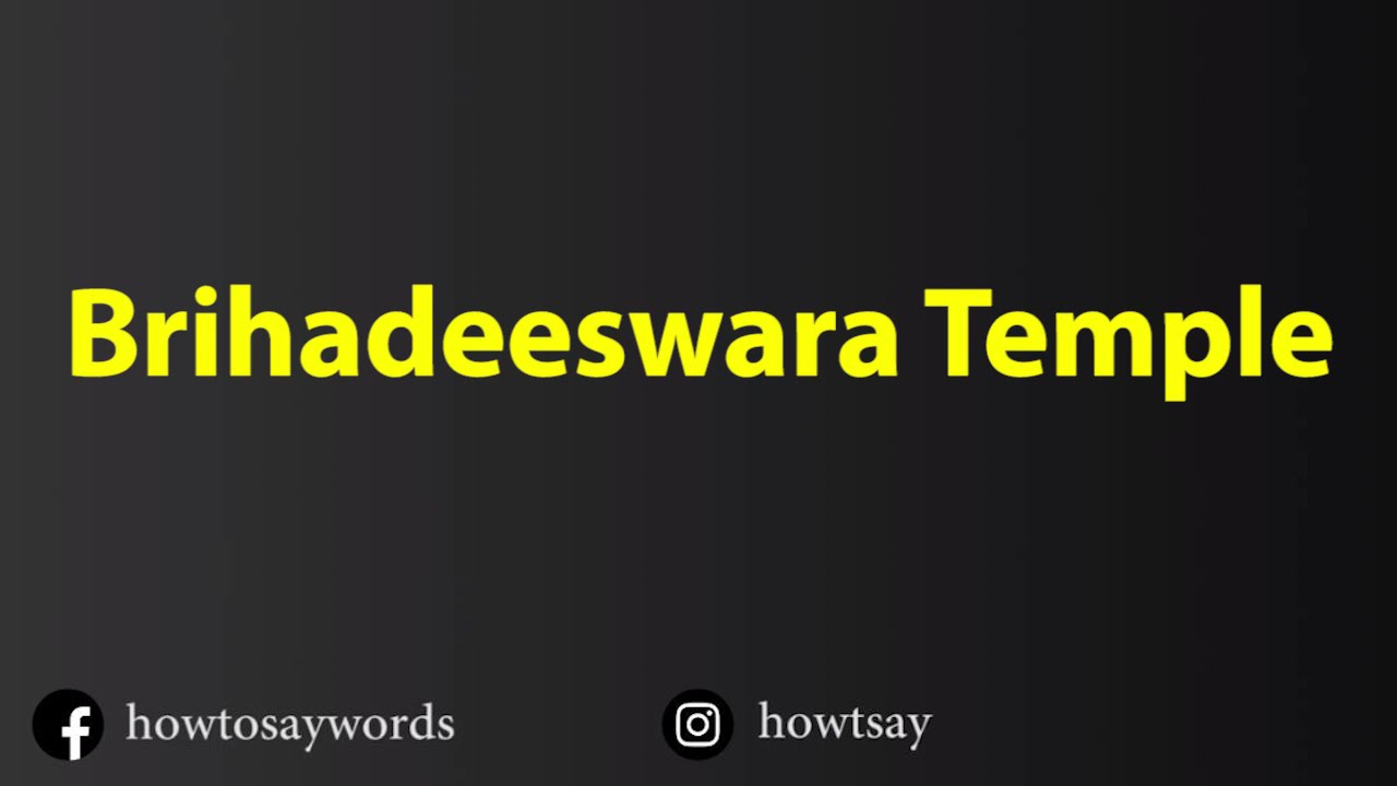 How To Pronounce Brihadeeswara Temple - YouTube
