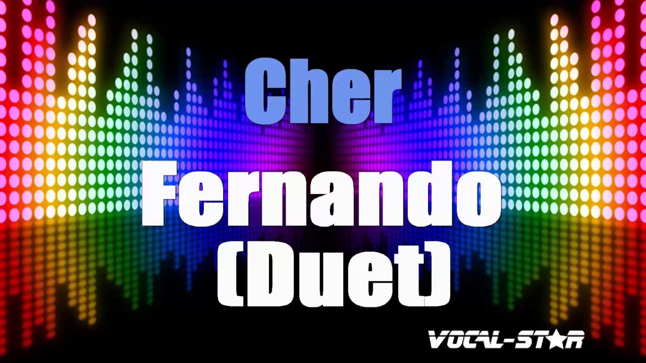 Cher – Fernando (Duet) Karaoke Version with Lyrics HD Vocal-Star ...