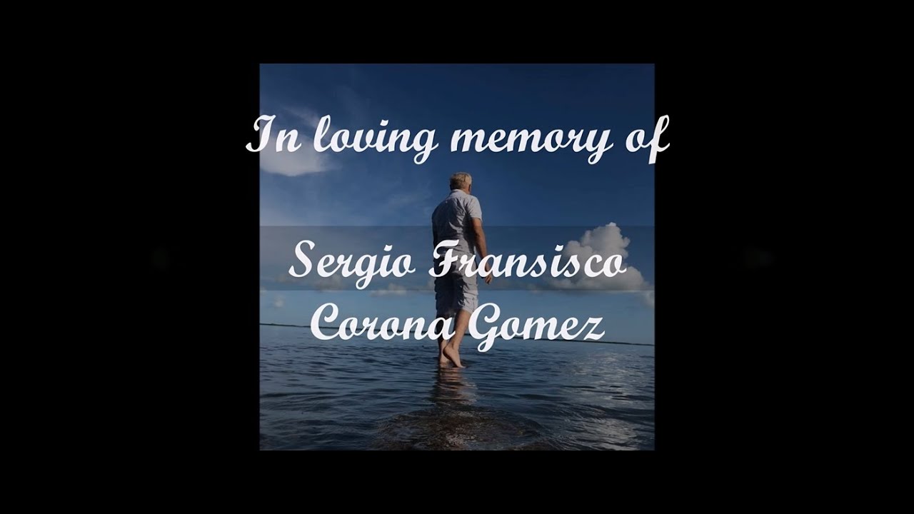 Remembering Sergio - YouTube