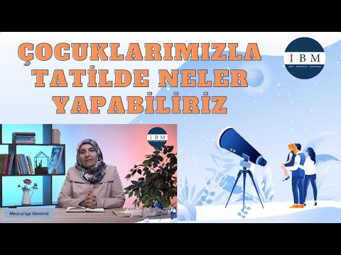[Mutlu Bir Yuva İzinde] Çocuklarımızla Tatilde Neler Yapabiliriz