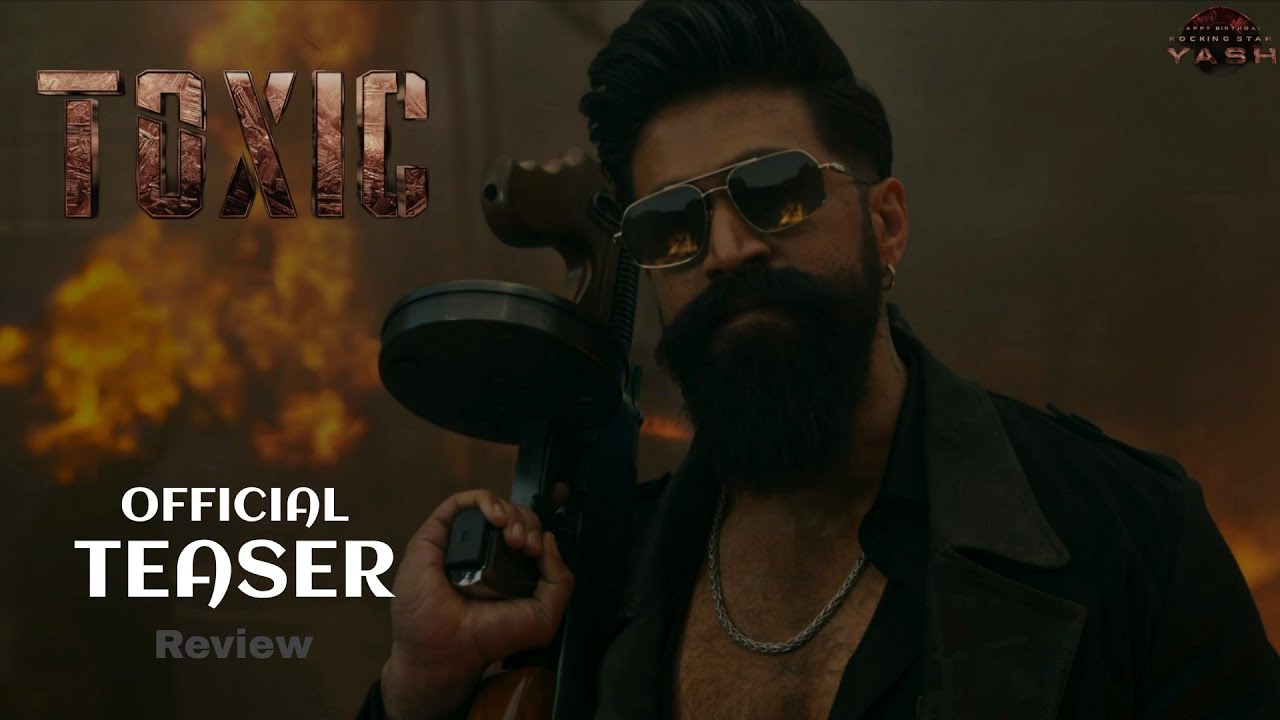 Toxic Teaser Review | Yash, Tara Sutaria,Kiara Advani, Toxic Movie ...