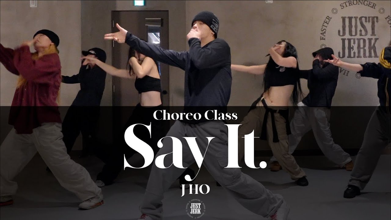 J HO CHOREO CLASS | Say It. - Ebz the Artist | @JustjerkAcademy ewha ...