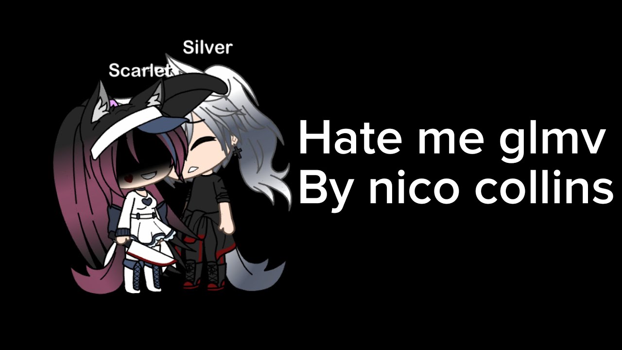 Hate me Glmv nico collins || remake - YouTube