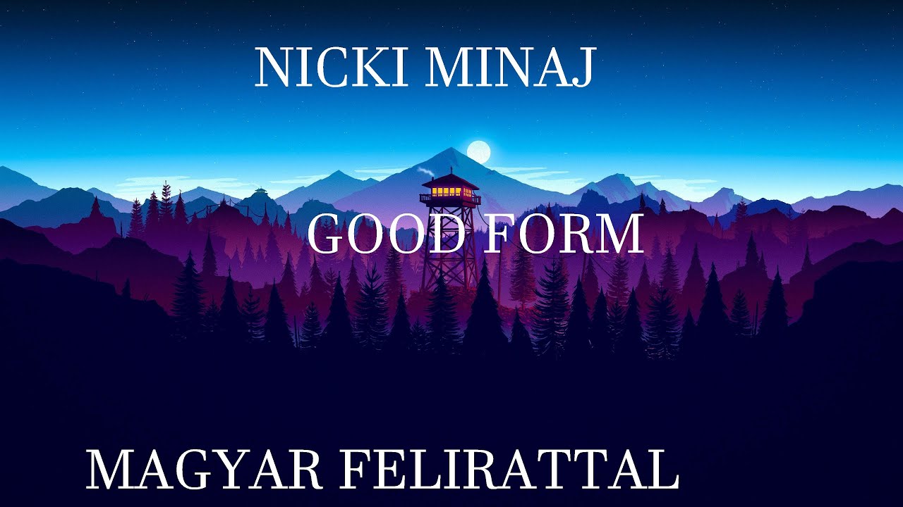 Nicki Minaj- GOOD FORM ft. Lil Wayne (magyar felirattal) - YouTube