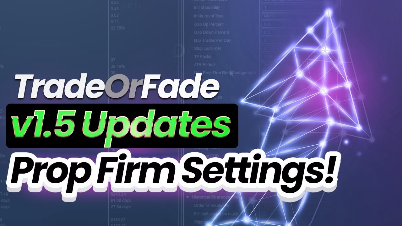 TradeOrFade Automated Trading Bot v1.5 Updates | Prop Firm Settings ...