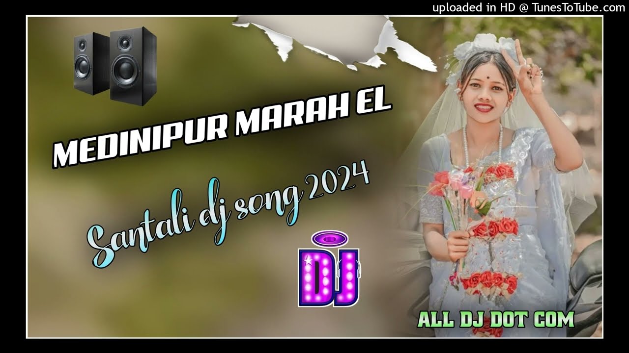 Medinipur marah el//New santali dj song 2024🎶Santali dj video🎬all dj dot com - YouTube