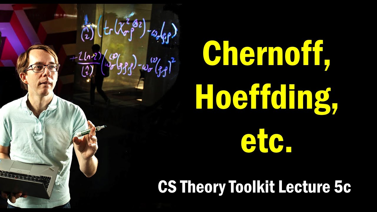 Chernoff Hoeffding Etc Bounds Cmu Lecture 5c Of Cs Theory Toolkit Youtube