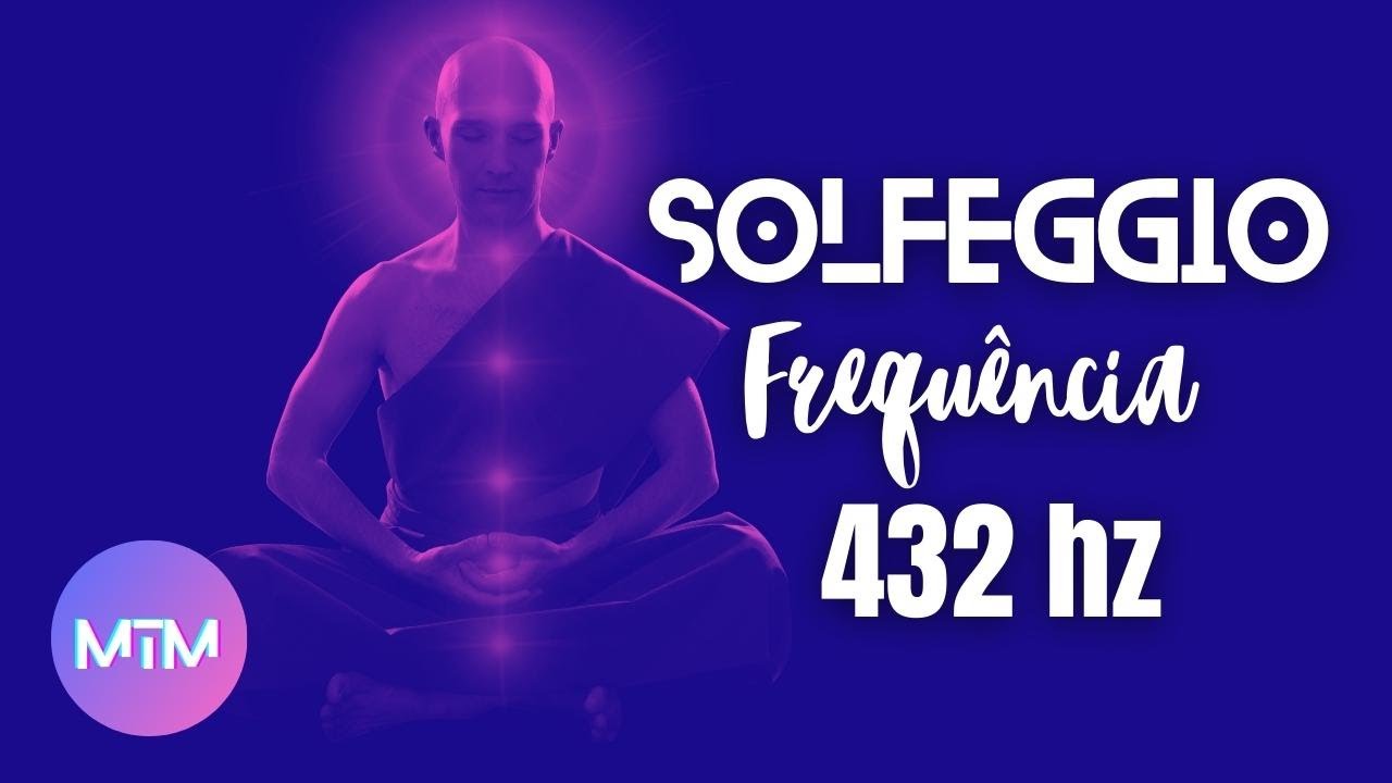 Frequência Solfeggio 432 Hz – Desbloqueio dos chakras e relaxamento ...