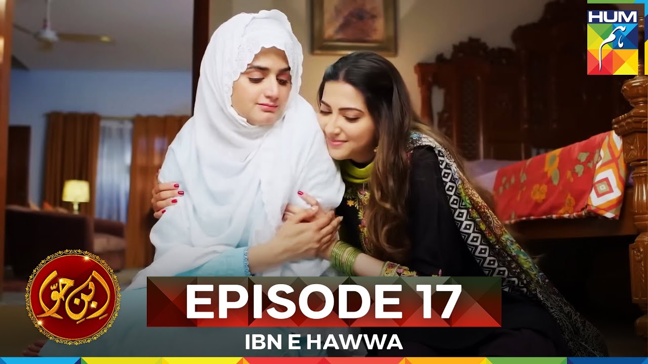 Ibn-e-Hawwa Episode 17 - YouTube