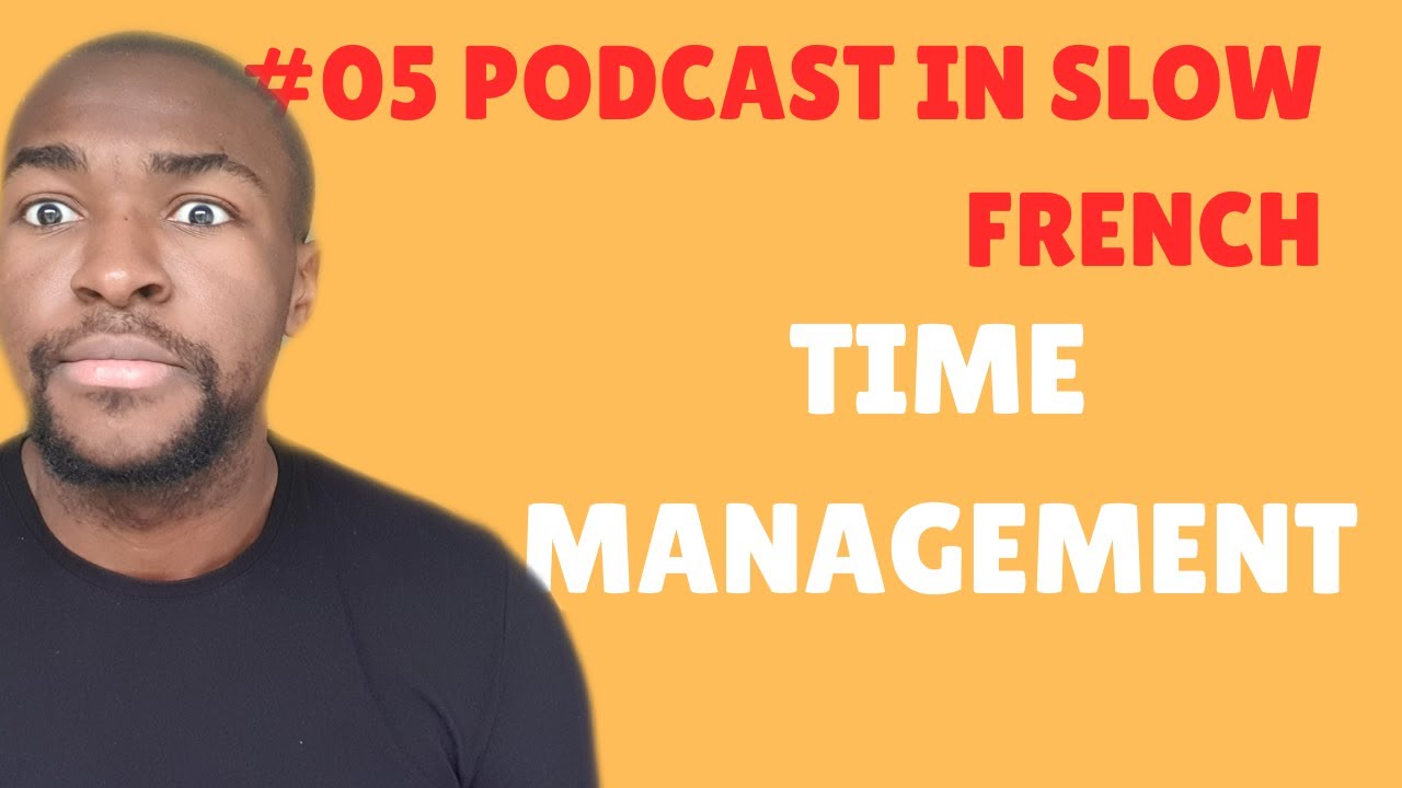 How to Manage your Time | French Lisening Practice for Intermediate ...