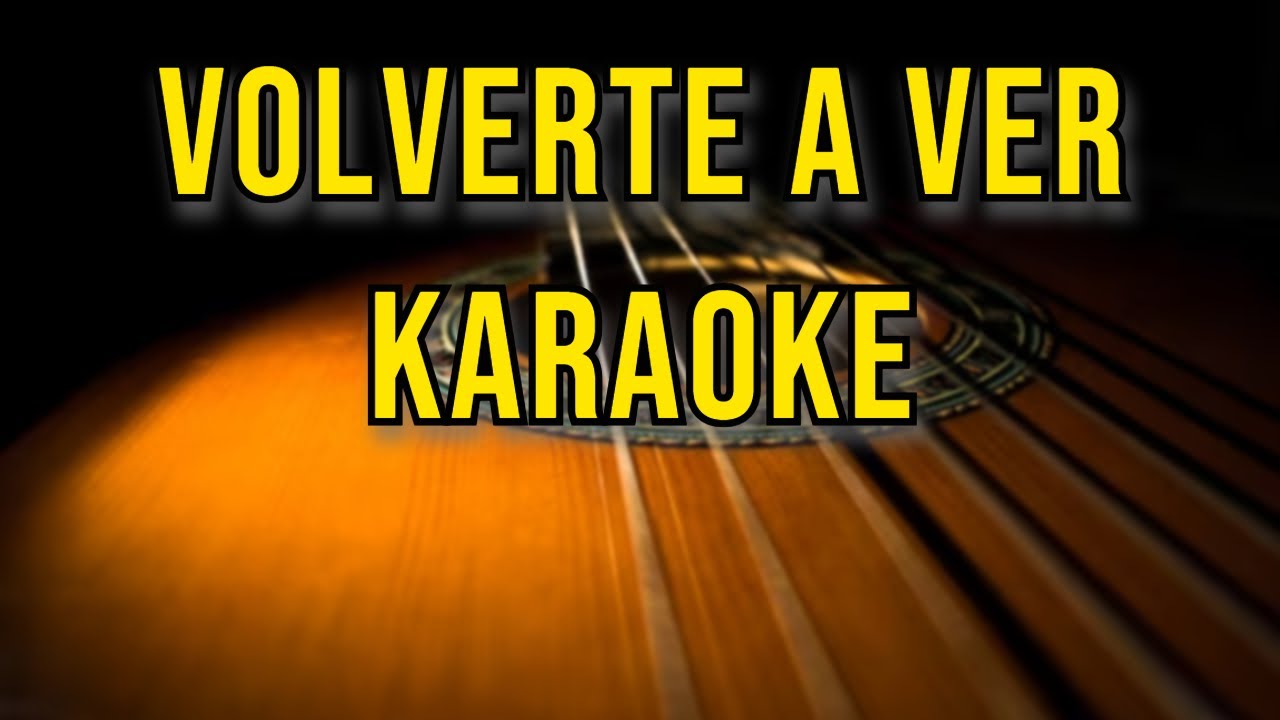VOLVERTE A VER(INSTRUMENTAL/KARAOKE ACÙSTICO)LETRA-JUANES - YouTube