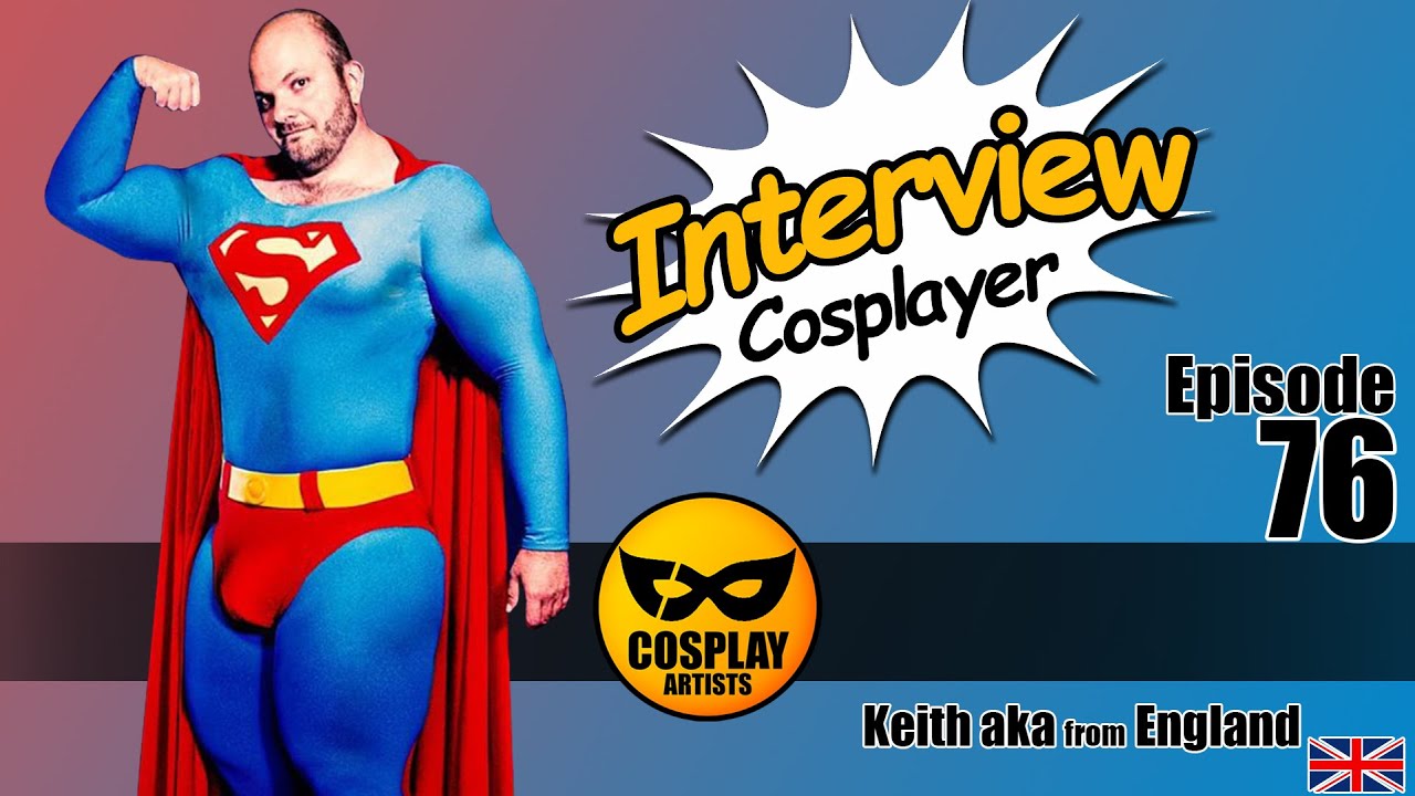 Cosplayer Interview: Keith aka (Superman Cosplay) - YouTube