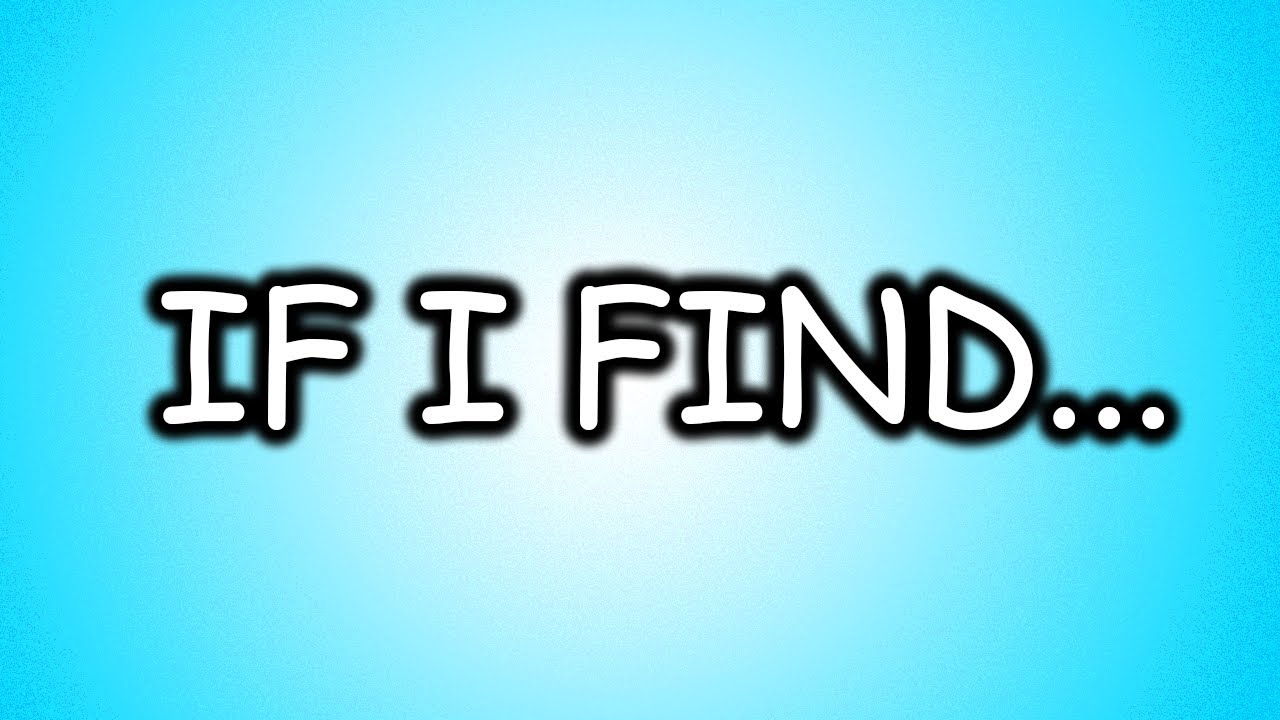 If I find myself, the video ends - If I Find - YouTube