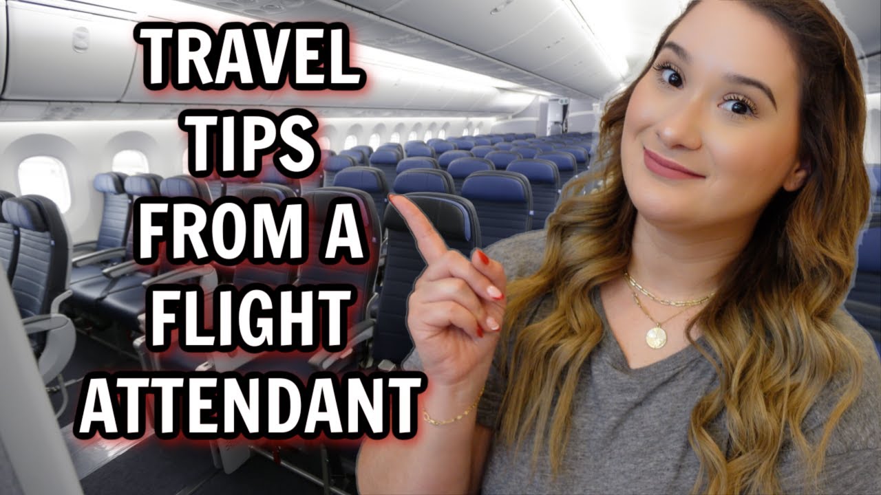 TRAVEL TIPS FROM A FLIGHT ATTENDANT - YouTube