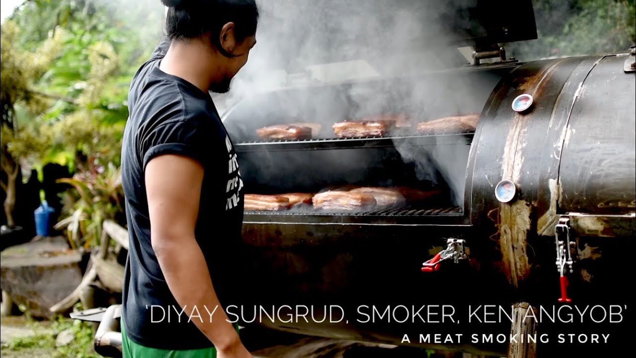 Diyay Sungrud, Smoker, ken Angyob | A Meat Smoking Story - YouTube
