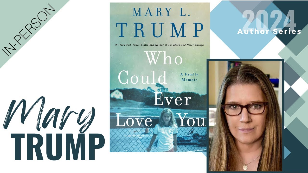 Author Series | Mary Trump | Who Could Ever Love You - YouTube