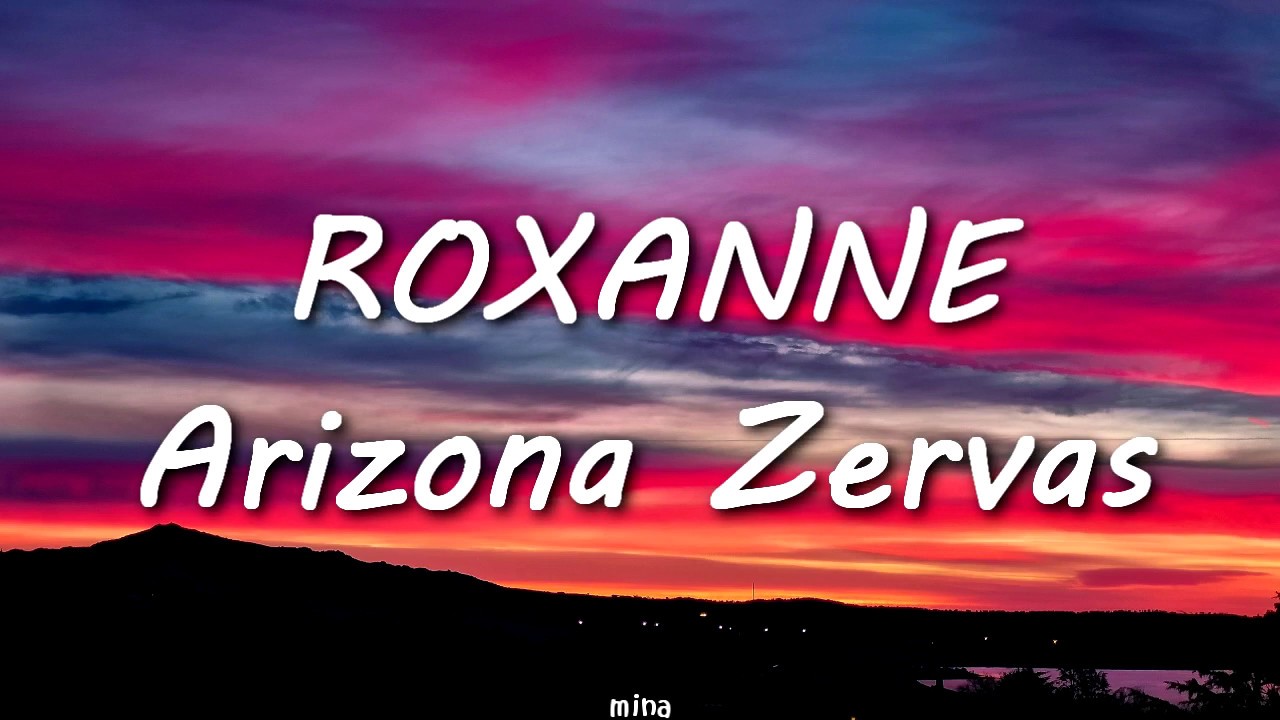 Arizona Zervas - ROXANNE (Lyrics) - YouTube