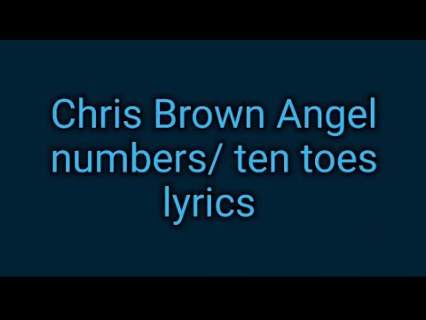 Chris Brown Angel numbers/ ten toes (lyrics) - YouTube