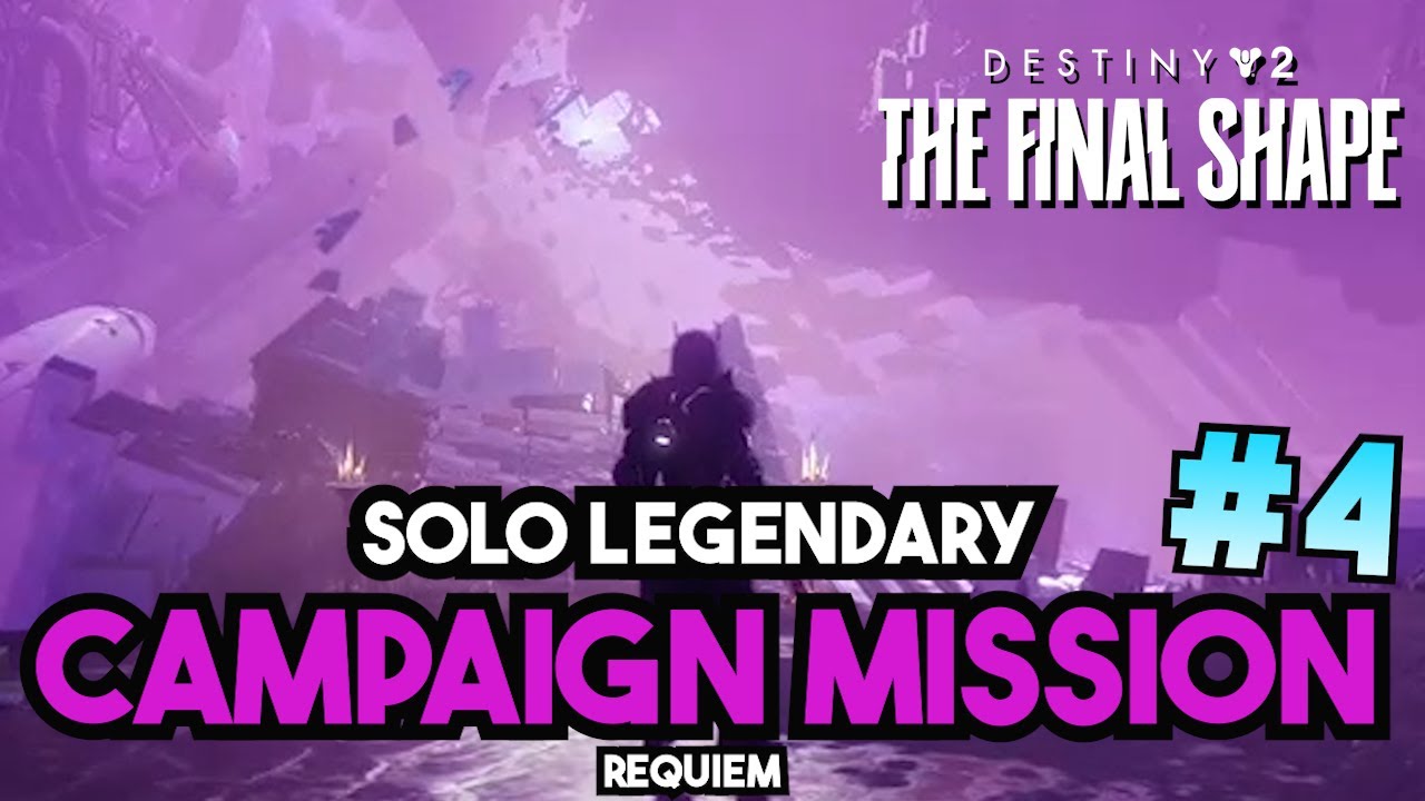Solo Legendary Campaign - Mission #4 "Requiem" - [Final Shape] - YouTube