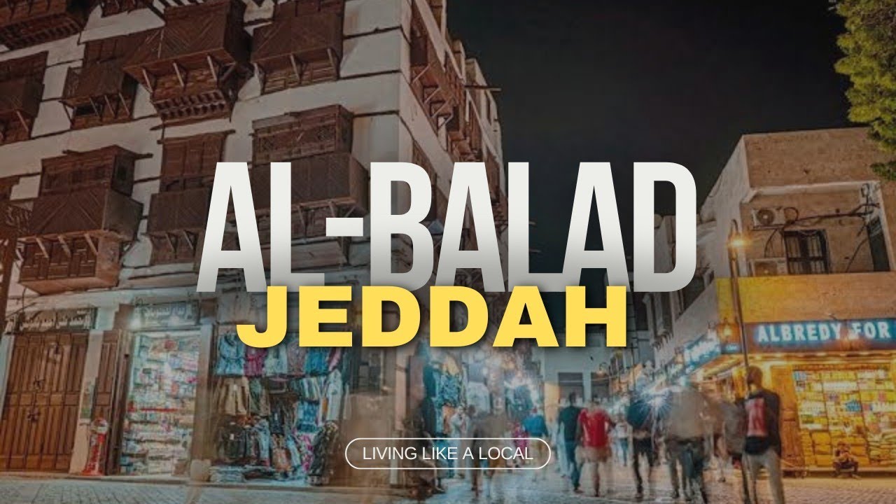 "Al-Balad Walking Tour: Historic Jeddah’s Vibrant Market Scene (Part 1 ...