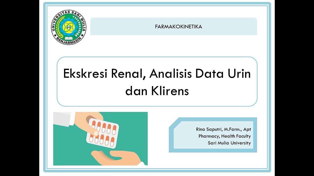 Farmakokinetika: Ekskresi Renal, Analisa Data Urin, dan Klirens - YouTube