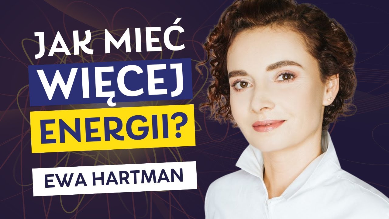 Nie masz ENERGII do działania? Poznaj sposoby, aby to ZMIENIĆ! | Ewa ...