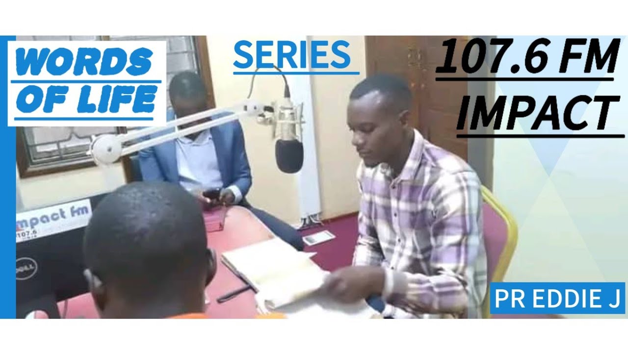107.6 IMPACT FM JINJA PROGRAM - WORDS OF LIFE SERIES - PASTOR EDDIE ...