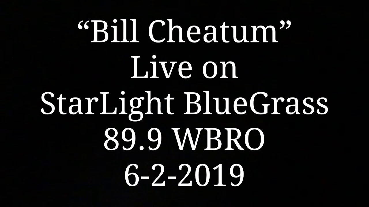 Kentucky Borderline “Bill Cheatum” Live on StarLight BlueGrass - YouTube