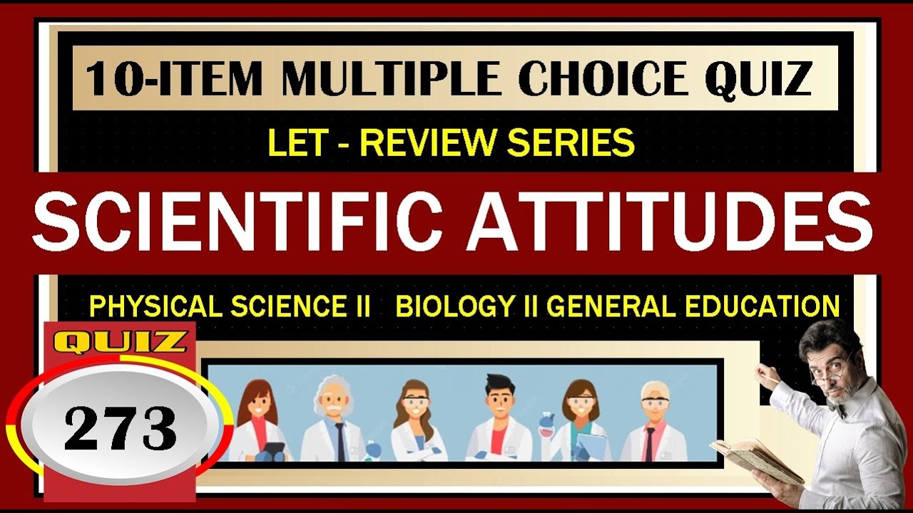 Quiz 273: SCIENTIFIC ATTITUDES ll LET REVIEW SERIES ll SCIENCE - YouTube