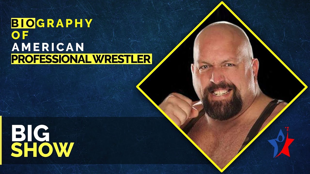 WWE Wrestler Big Show Biography - YouTube