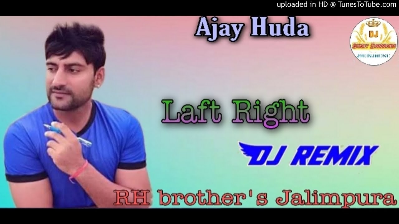 laft Right song [Electro Rimix ] || Ajay Huda new song Dj Rimix - YouTube