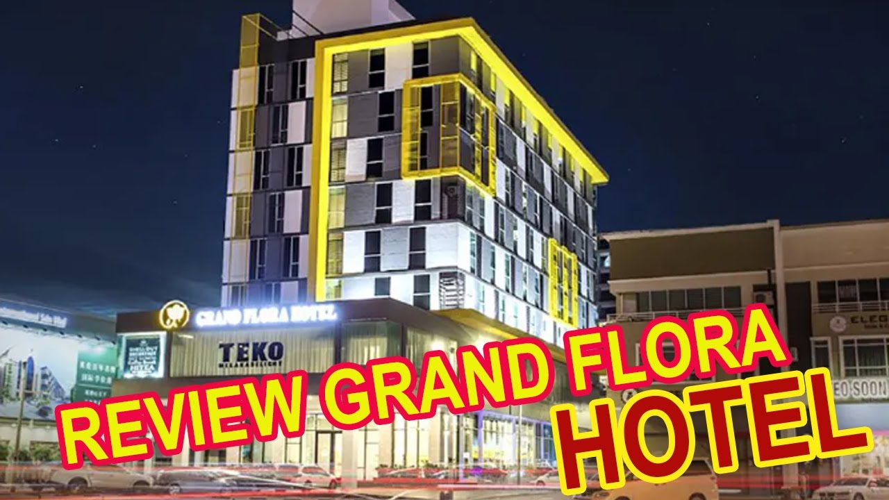 Grand Flora Hotel Melaka - Review - YouTube