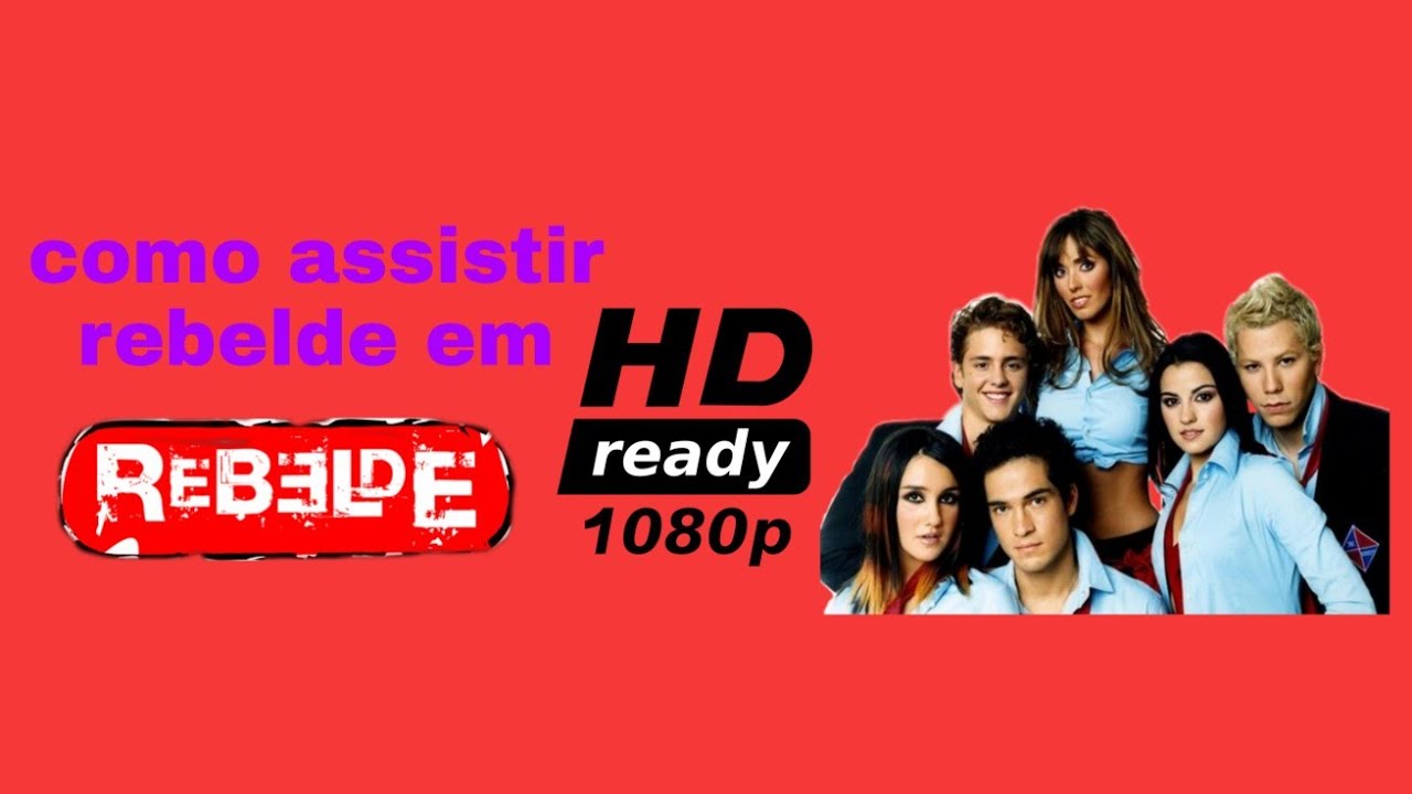 Aonde assistir Rebelde em HD - YouTube