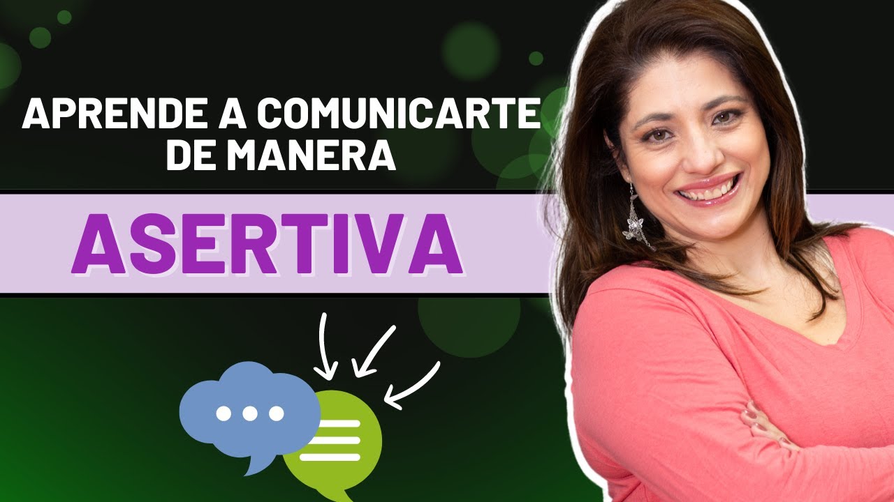 La Guía Definitiva para Comunicarte Asertivamente y Mejorar tus ...