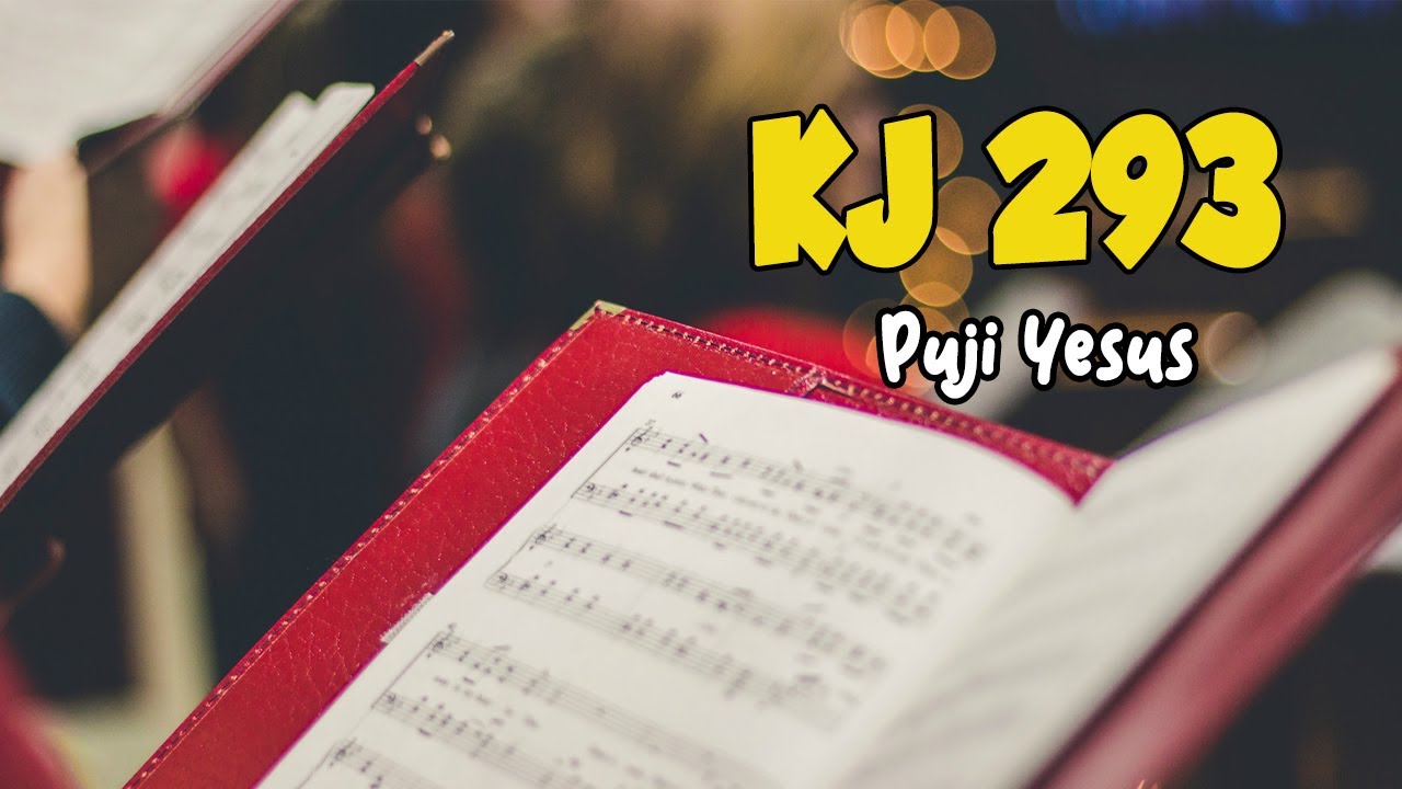 KJ 293 Puji Yesus - YouTube