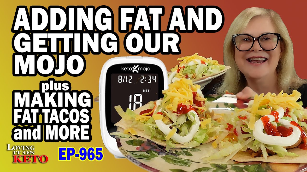 ADDING FAT AND GETTING OUR MOJO - plus - MAKING FAT TACOS and MORE ...
