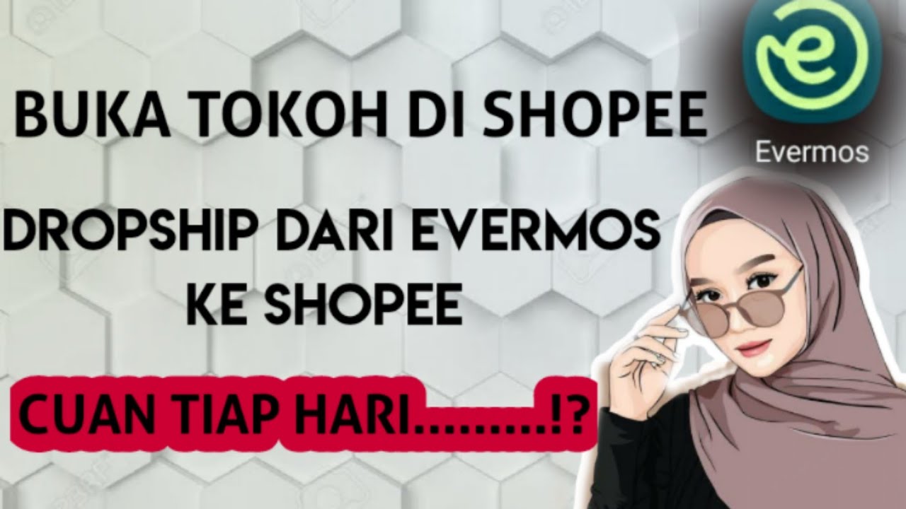 CARA BUKA TOKOH DI SHOPE DROPSHIP DARI EVERMOS KE SHOPEE - YouTube