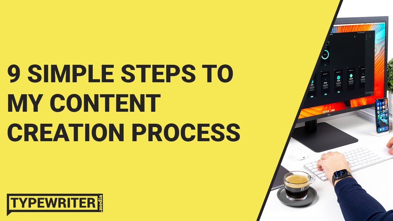 9 Simple Steps To My Content Creation Process | Typewriter.Media - YouTube