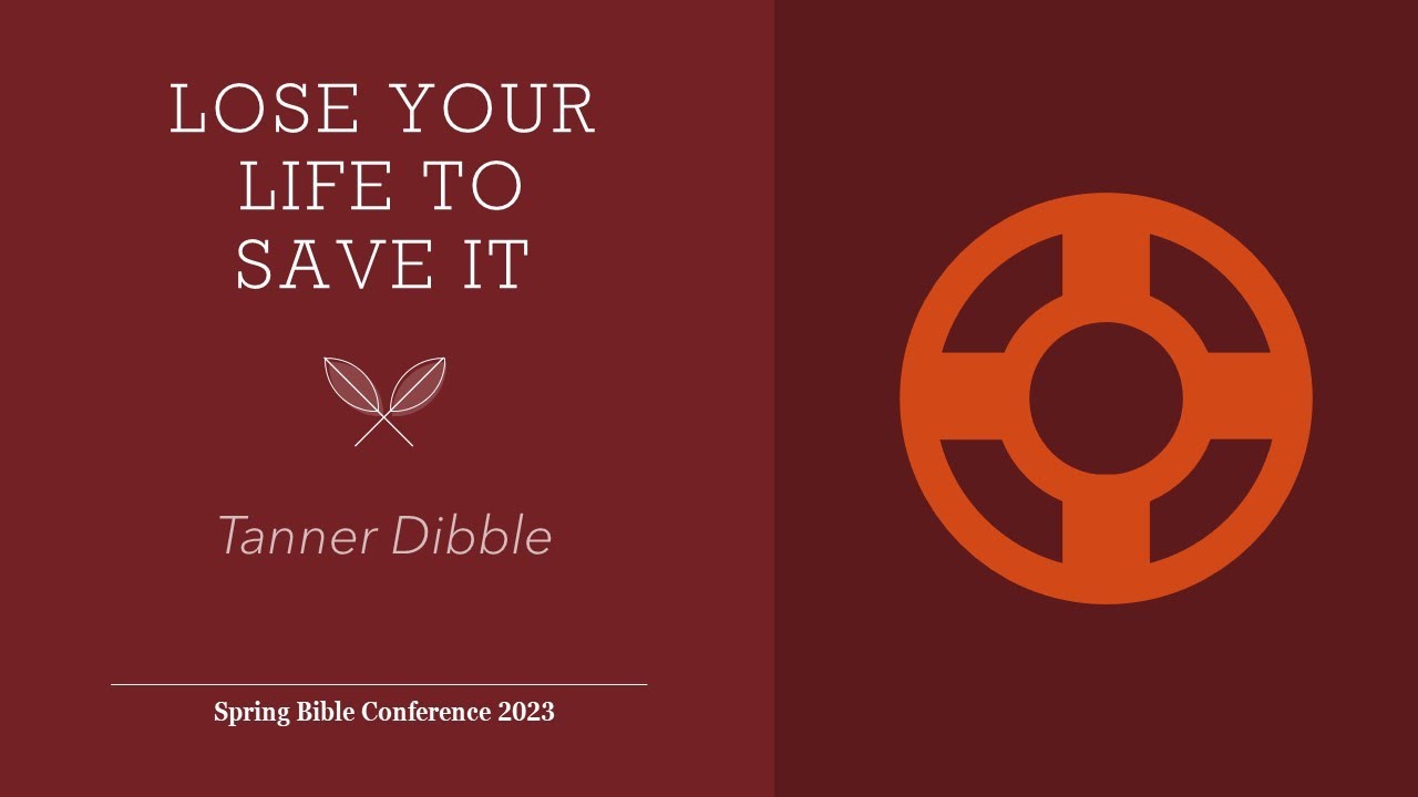 RBC - Spring Bible Conference - Lose Your Life to Save It - YouTube