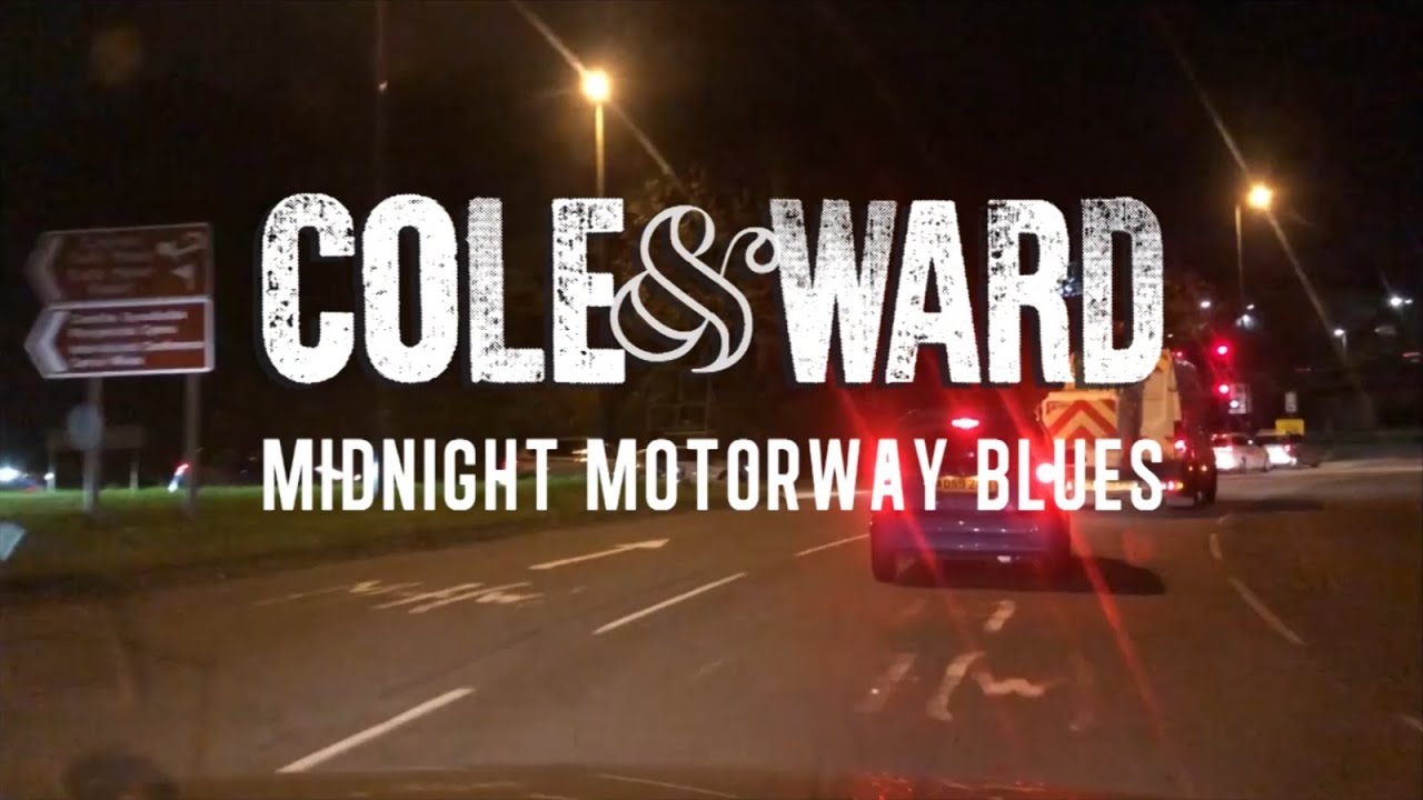 Cole & Ward - Midnight Motorway Blues - YouTube