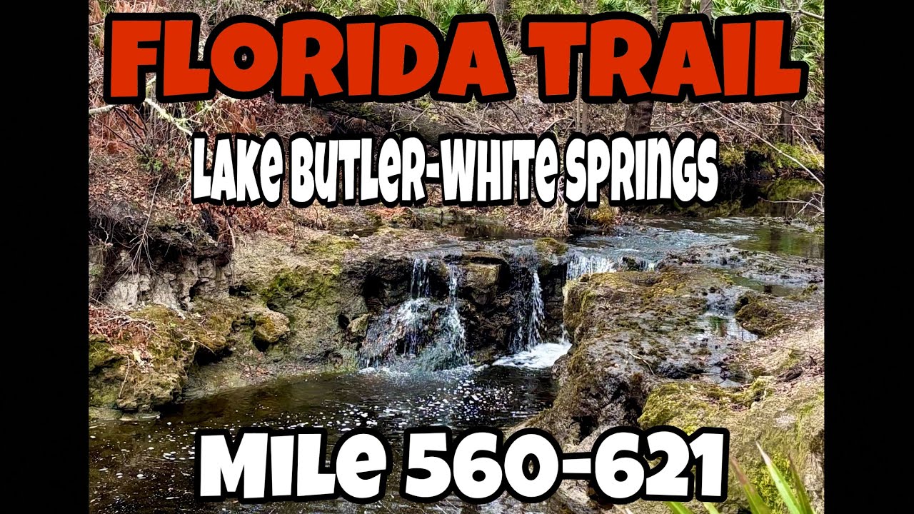 Florida Trail Lake Butler to White Springs Mile 560-621 - YouTube