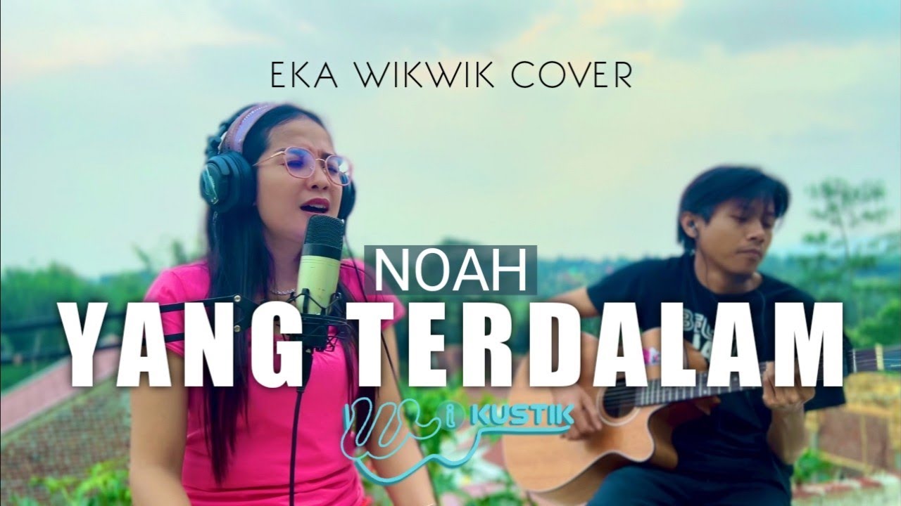 Yang Terdalam NOAH cover santai by Eka Wikwik - YouTube