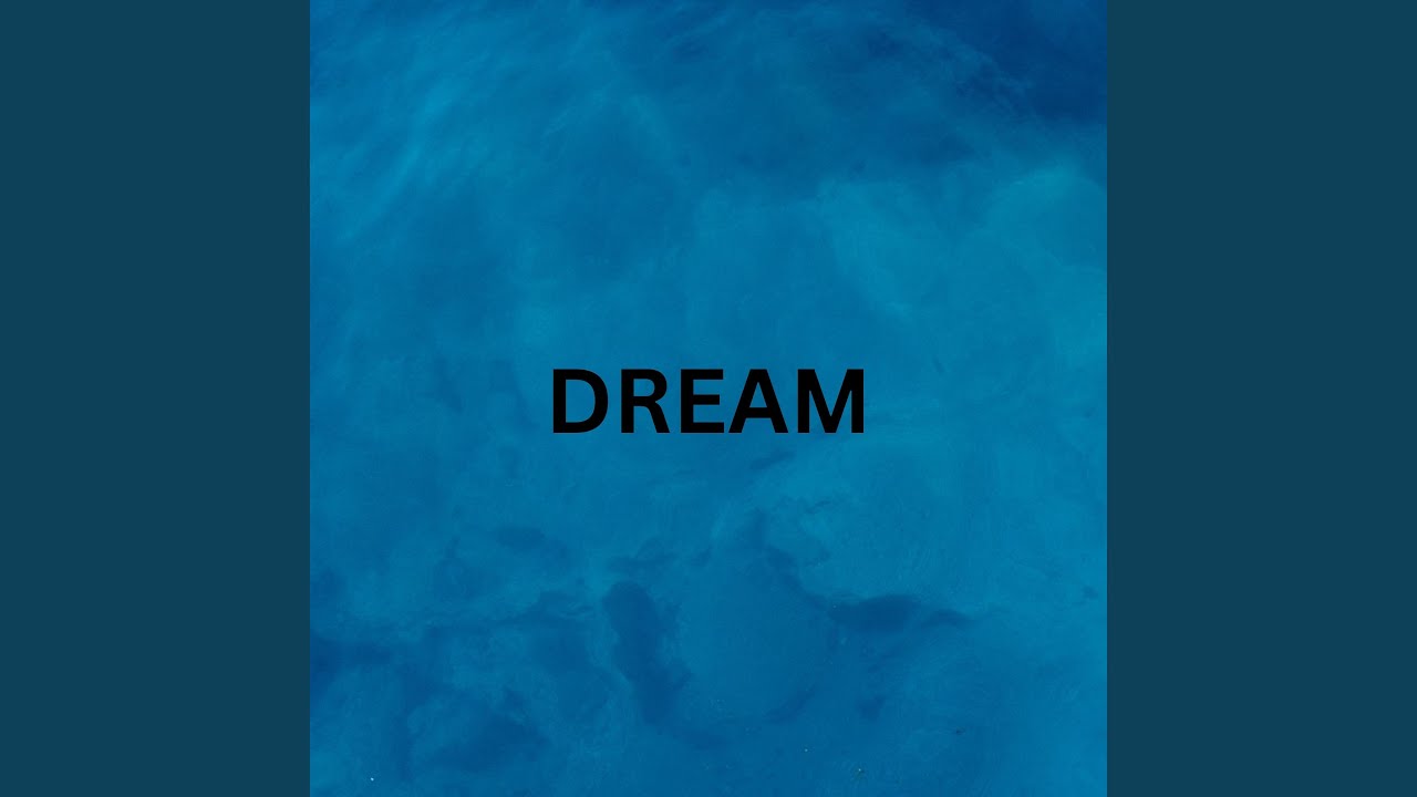 Dream - YouTube