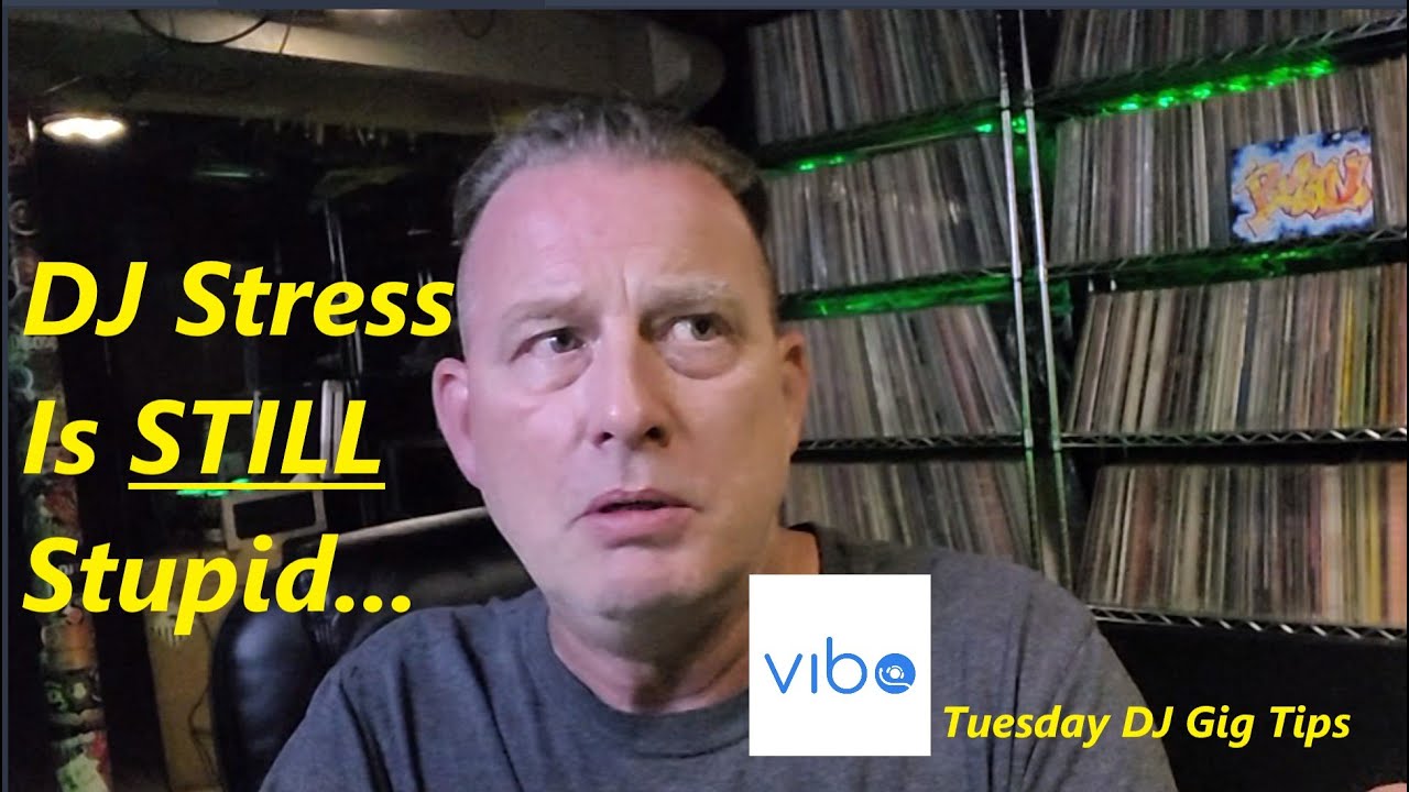 DJ Stress Is STILL Stupid - Tuesday DJ Gig Tips - YouTube